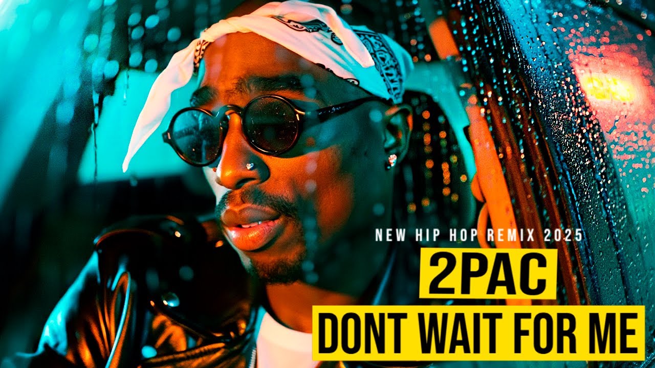 2Pac – Don’t Wait for Me (New Remix 2025) - YouTube