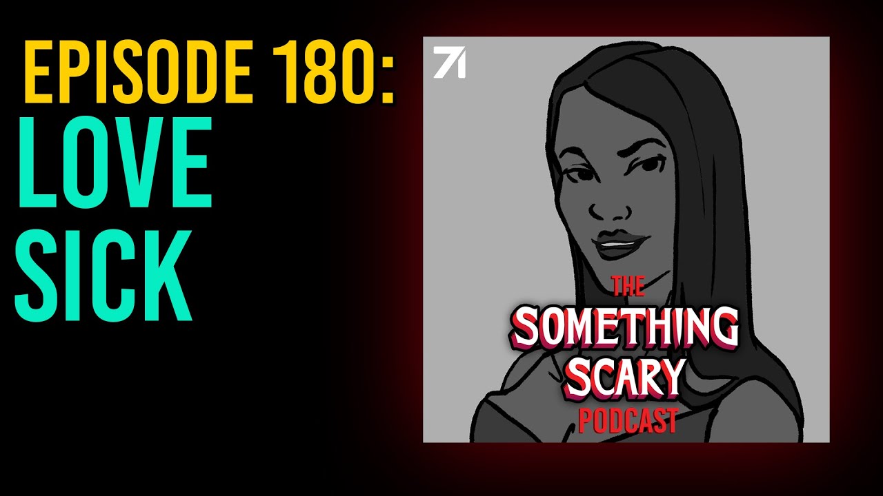 180: Love Sick // The Something Scary Podcast | Snarled - YouTube