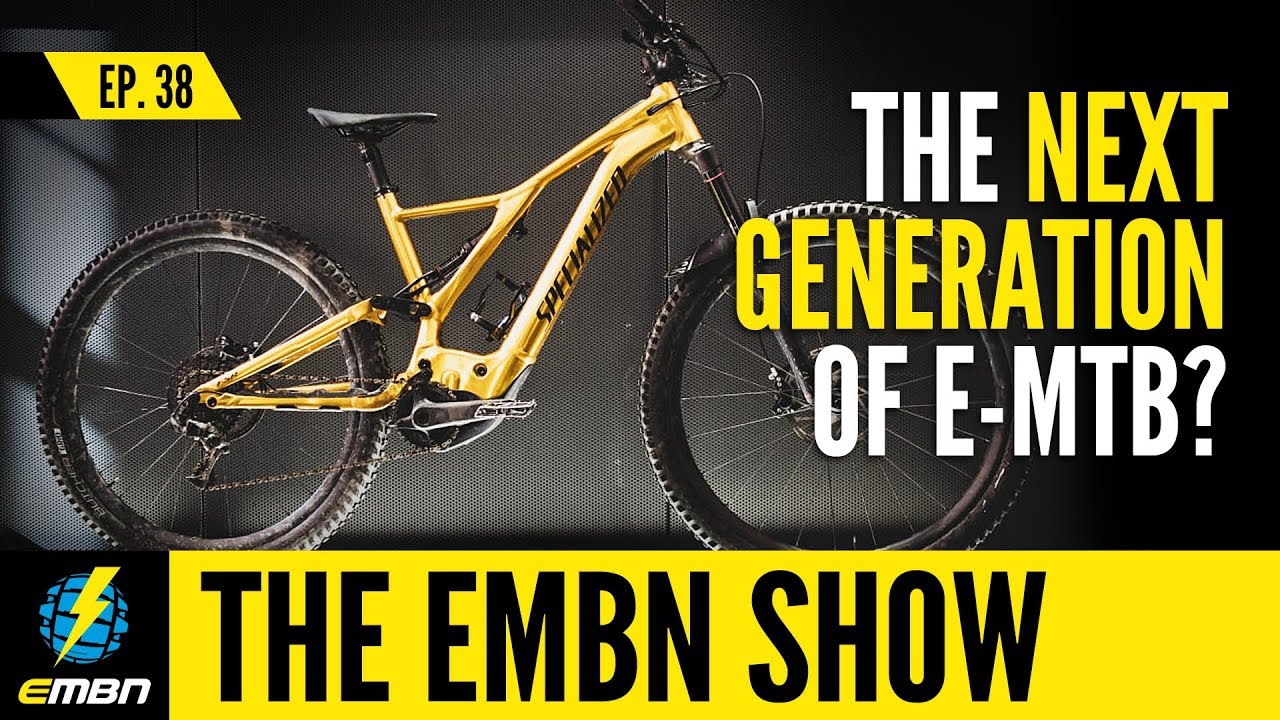 The Next Generation Of EMTB's? | EMBN Show Ep. 38 - YouTube