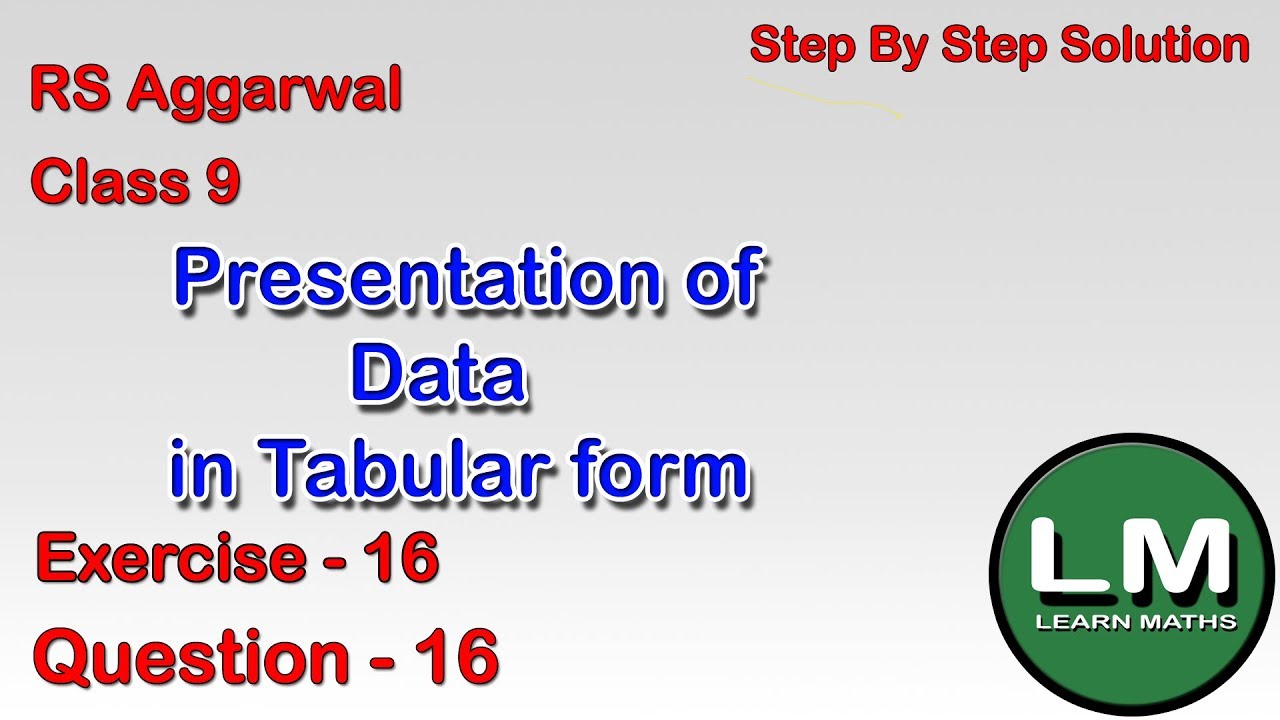 Presentation Of Data In Tabular Form Class 9 Exercise 16 ion 16 Presentation Of Data In Tabular Form Class 9 Exercise 16 ion 16