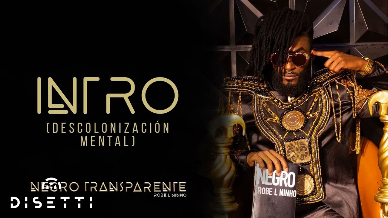 Robe L Ninho - Intro (Descolonización Mental) (Audio) | Negro ...