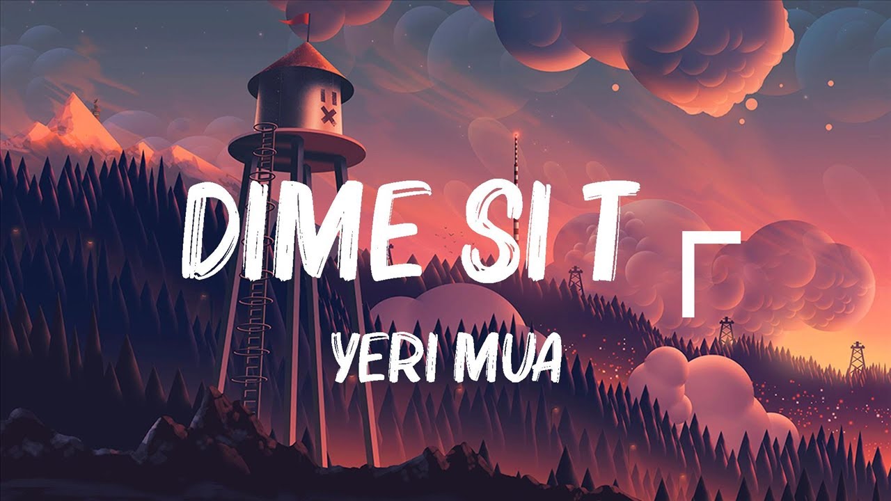 Yeri Mua - DIME SI TÚ (Letra) ft. Jey F - YouTube