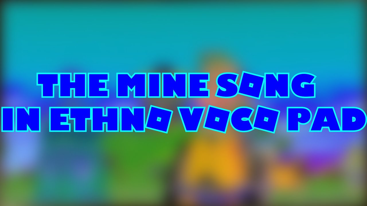 The Mine Song in Ethno Voco Pad - YouTube