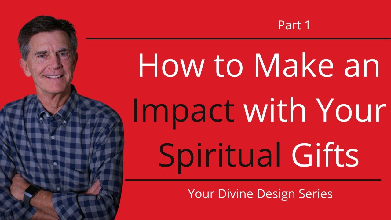 Your Divine Design: How to Make an Impact with Your Spiritual Gifts ...