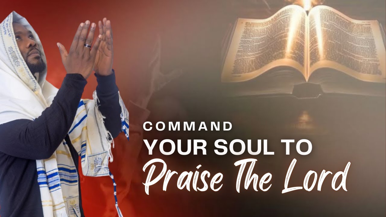 Command your soul to praise the Lord | Apostle MMK - YouTube