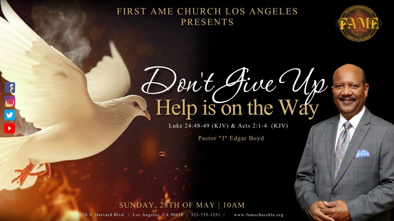 Sunday May 28, 2023 "Help is on the Way" Luke 24:48-49(KJV) Pastor "J ...