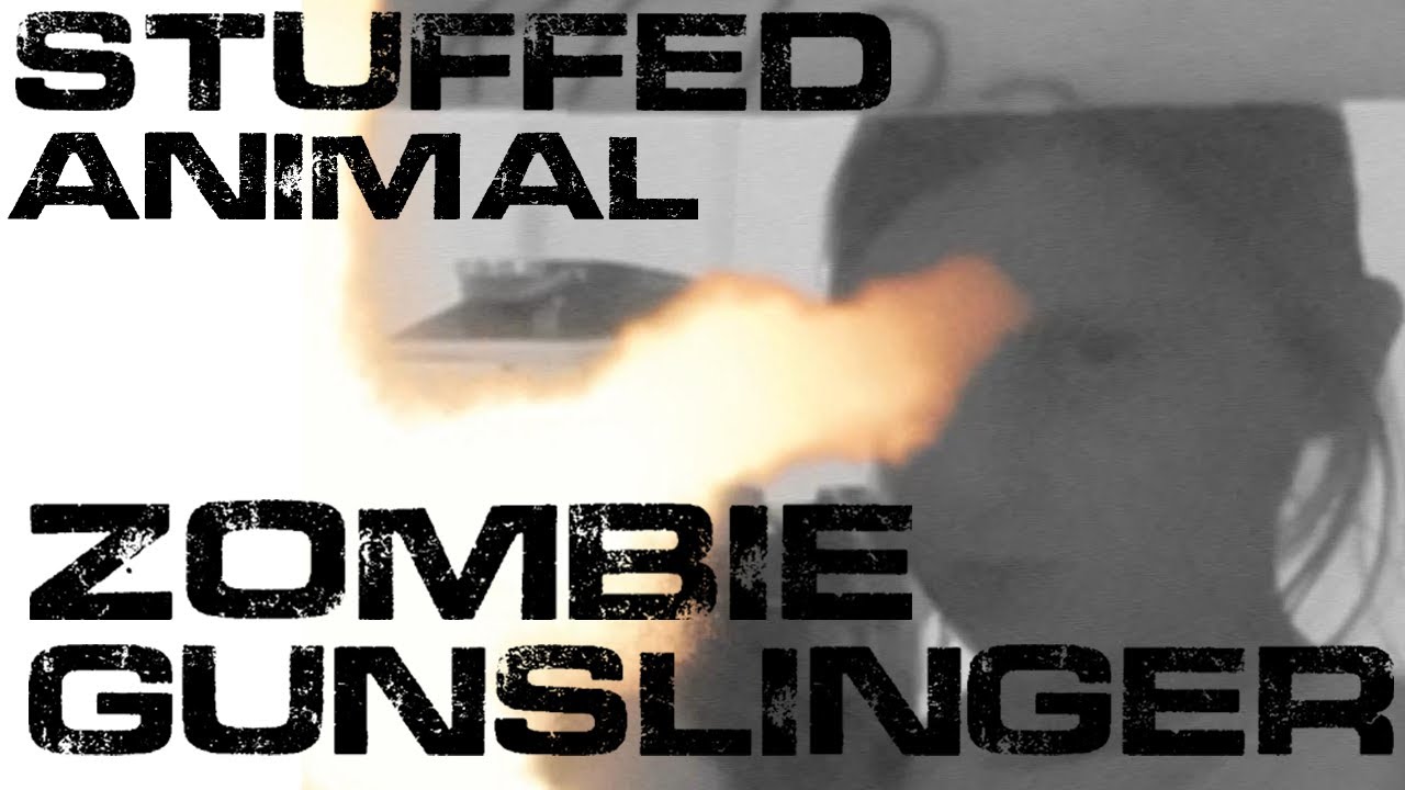 Short film Stuffed Animal Zombie movie Gunslinger Part 2 - YouTube
