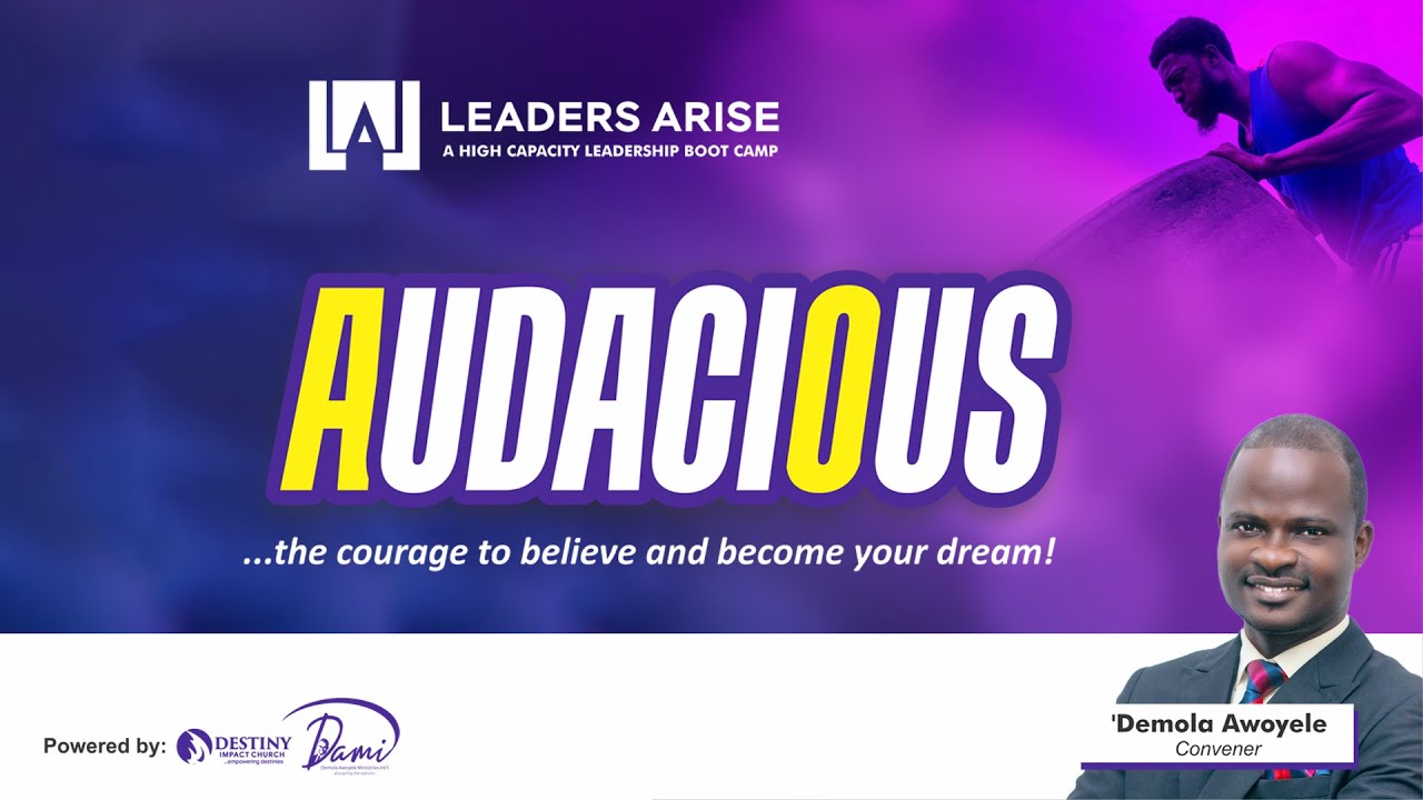 Audacious || Leaders Arise Conference (Akure Edition) || 02/10/2023 ...