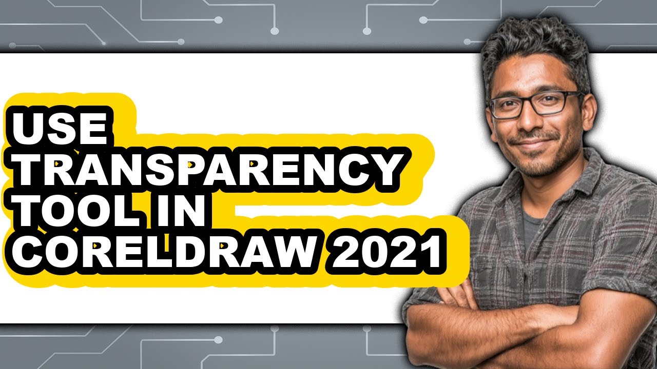 How to Use Transparency Tool in Coreldraw 2021 (updated) - YouTube