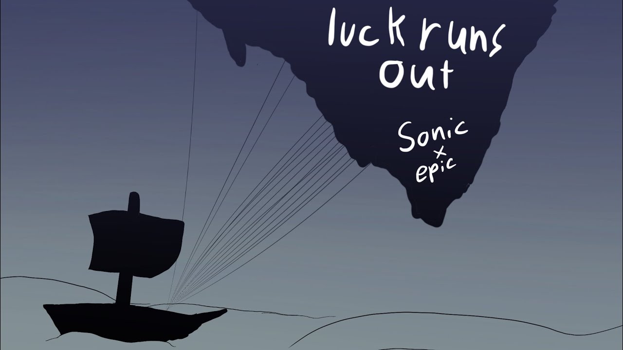 Luck Runs Out {epic the musical x sonic the hedgehog} - YouTube