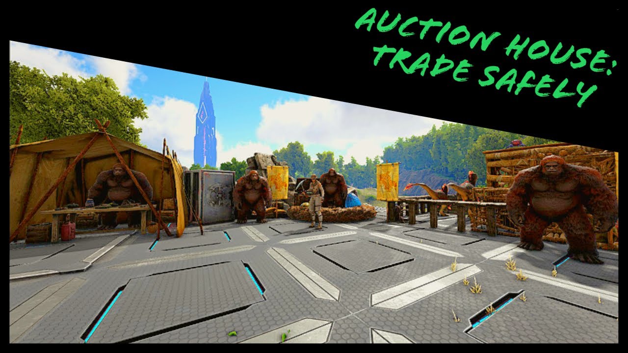 AUCTION HOUSE: SAFELY TRADE IN ARK!!!! WITH STYLE!!! - YouTube