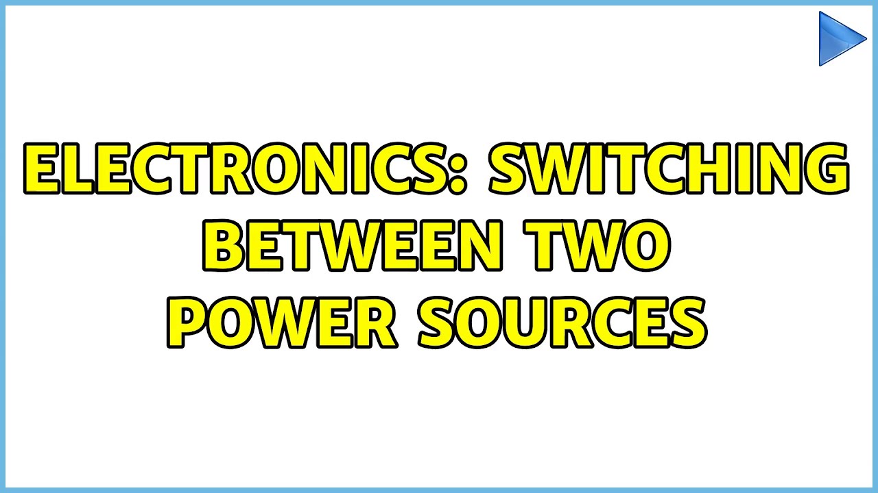 Electronics: Switching between two power sources (3 Solutions!!) - YouTube
