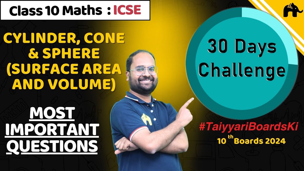 Cylinder, Cone & Sphere(Surface Area and Volume) ICSE Class 10 Maths | Imp. Questions | Board ...