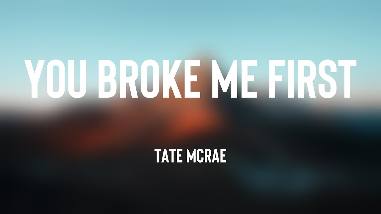 you broke me first - Tate McRae (Lyrics Video) 🎧 - YouTube