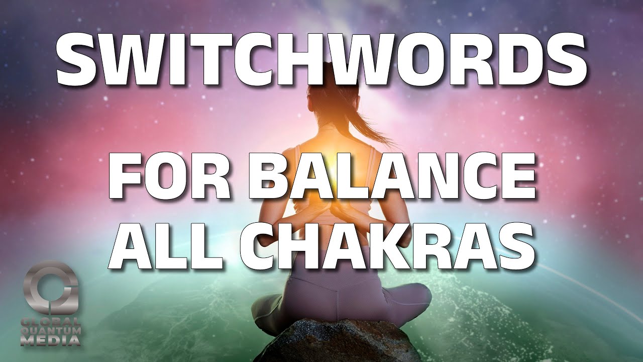 Switchwords for balance all chakras - YouTube