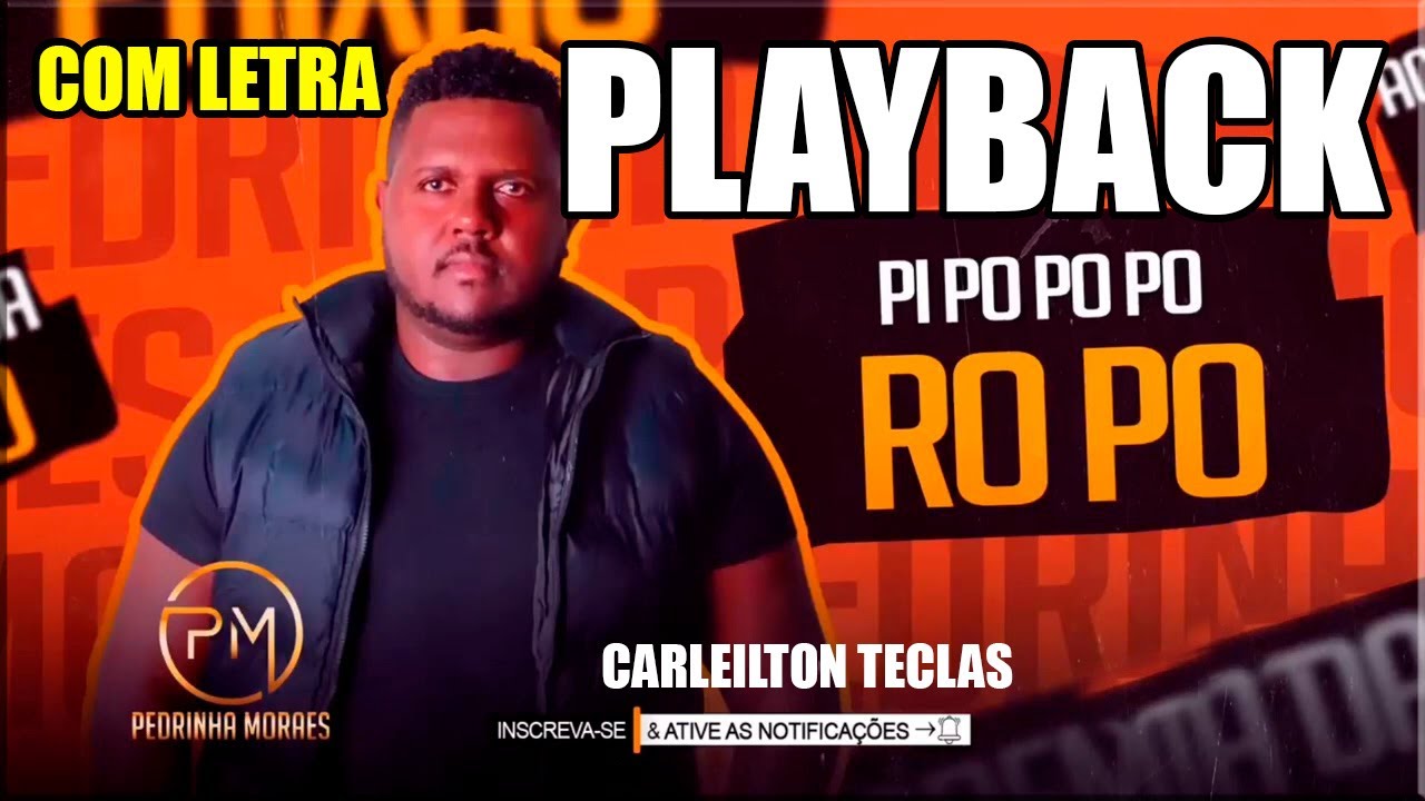 PLAYBACK PI PO PO PO RO PO - PEDRINHA MORAES - KARAOKÊ PI PO PO PO RO ...