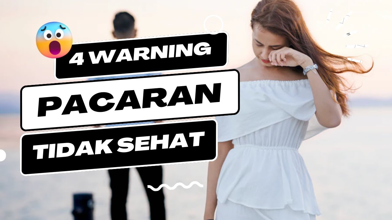 4 WARNING PACARAN TIDAK SEHAT!!! yang pacaran wajib tahu - YouTube