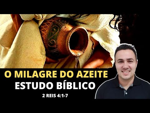 A MULTIPLICAÇÃO DO AZEITE ( ESTUDO BÍBLICO - 2 REIS 4 )