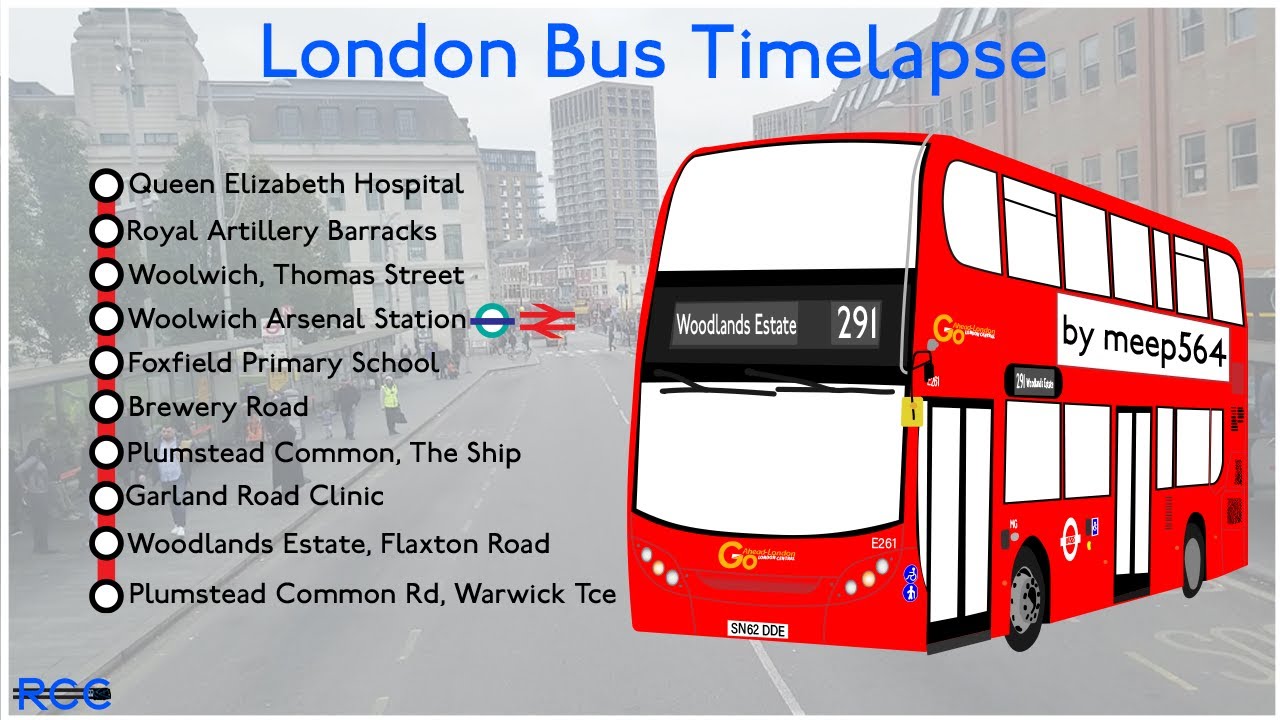 London Bus Timelapse (Route 291): Queen Elizabeth Hospital - Woodlands ...