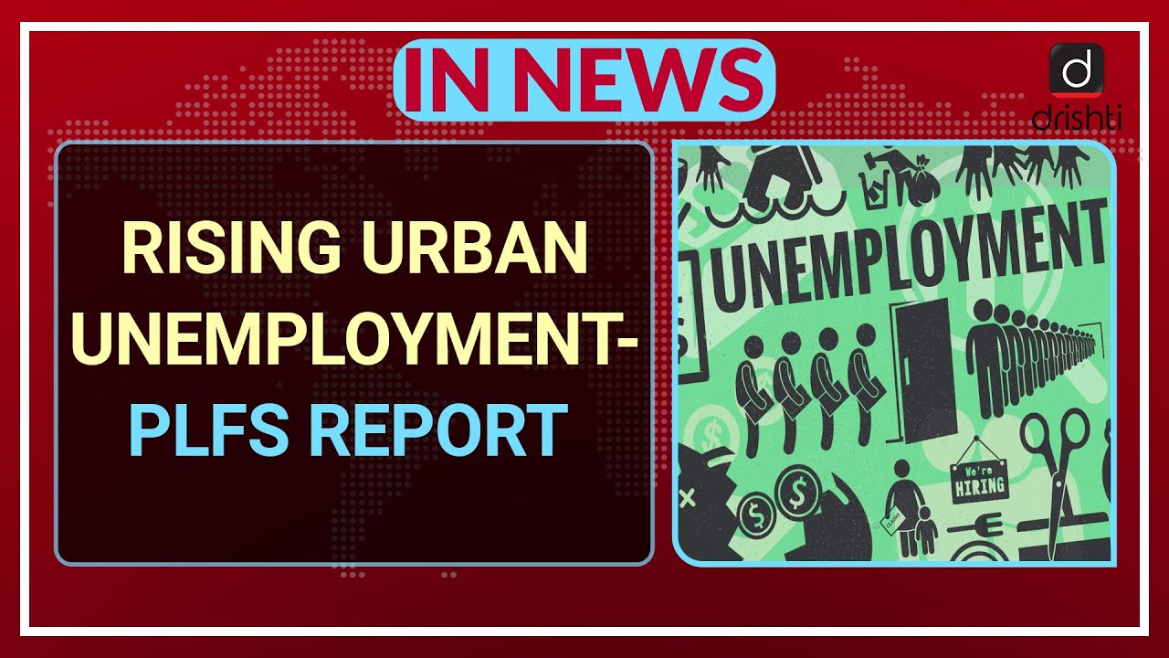 Rising Urban Unemployment- PLFS Report - In News - YouTube
