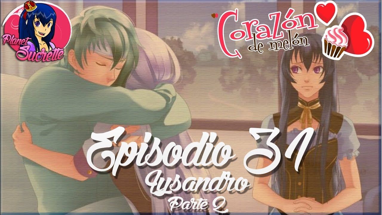 📖 Corazón de melón episodio 31 ruta Lysandro guía 2/2 - YouTube
