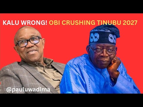 Why Orji Kalu is DEAD WRONG: Peter Obi Will CRUSH Tinubu in 2027 Free ...