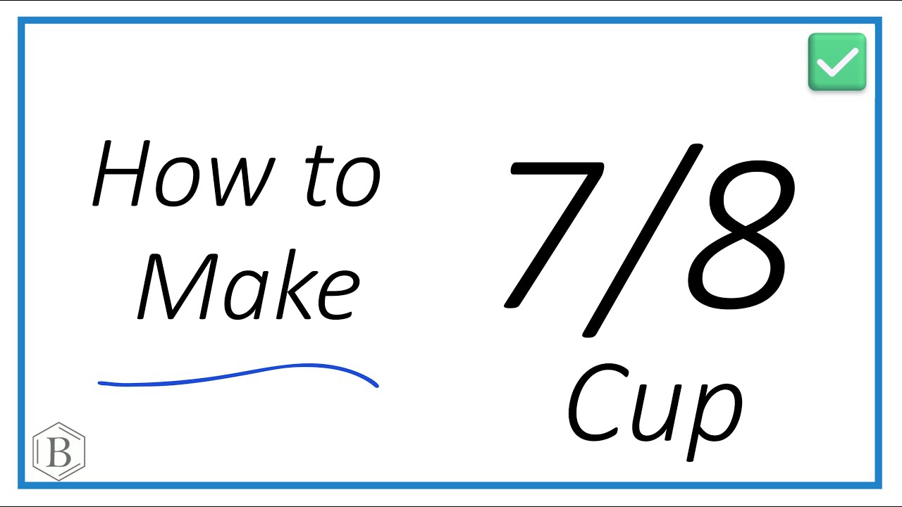 How to Measure 7/8 Cup | What Measuring Cups Equal 7/8 Cup? - YouTube