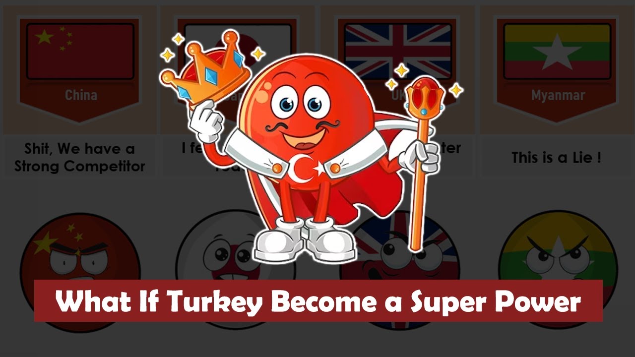 What if Turkey 🇹🇷 Become a Superpower - Reaction From Different ...