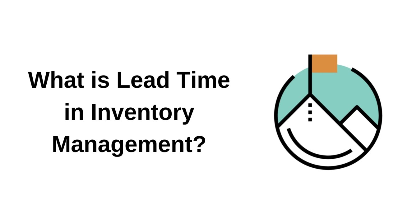 What Is Lead Time In Inventory Management YouTube What Is Lead Time In Inventory Management YouTube