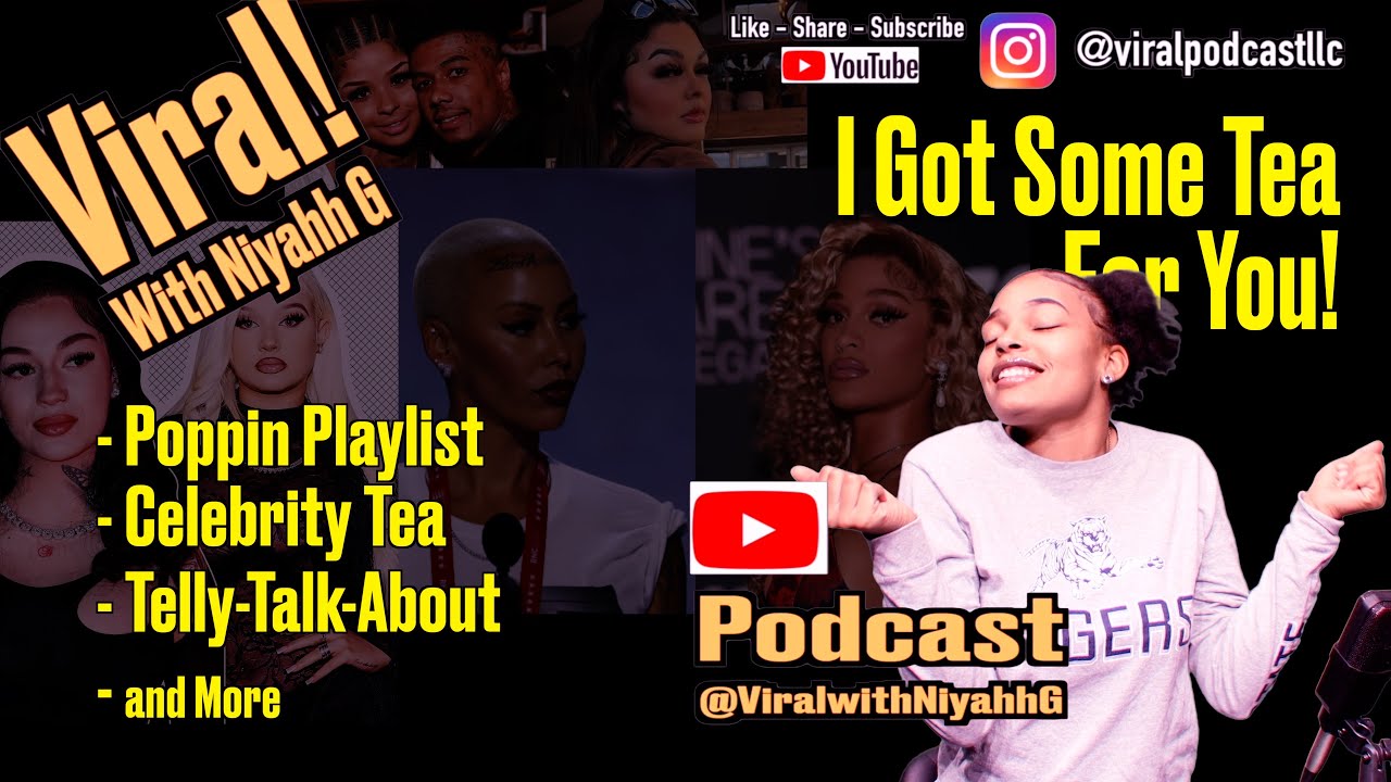 I Got Some Tea For You on Viral! with Niyahh G Ep 35 - YouTube