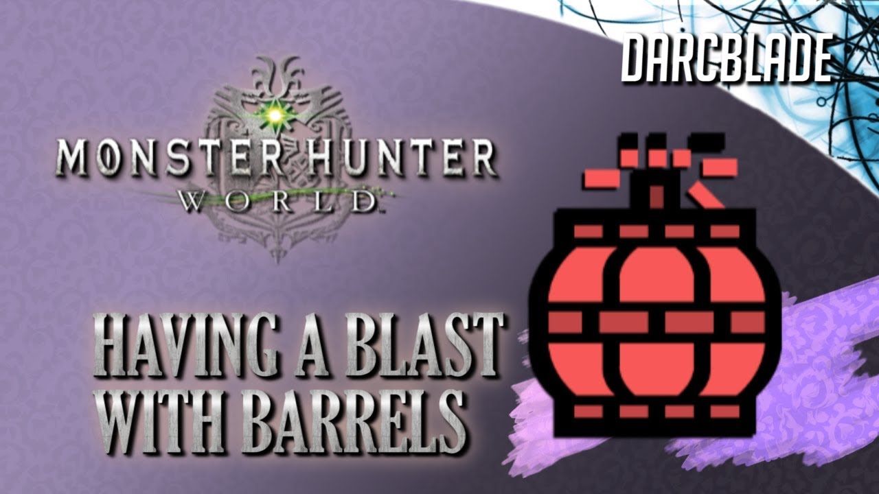 Having a Blast with Barrels : Monster Hunter World - YouTube