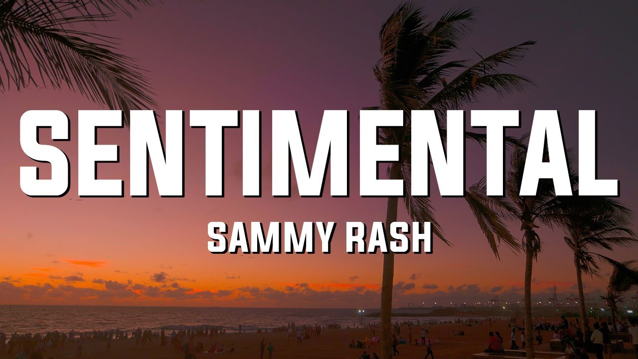 sammy rash - sentimental (Lyrics) - YouTube