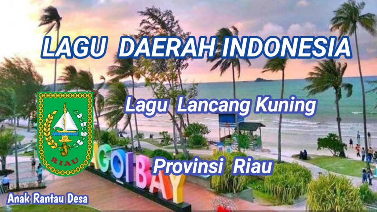 Lagu Lancang Kuning / Lagu Daerah Provinsi Riau !!! - YouTube