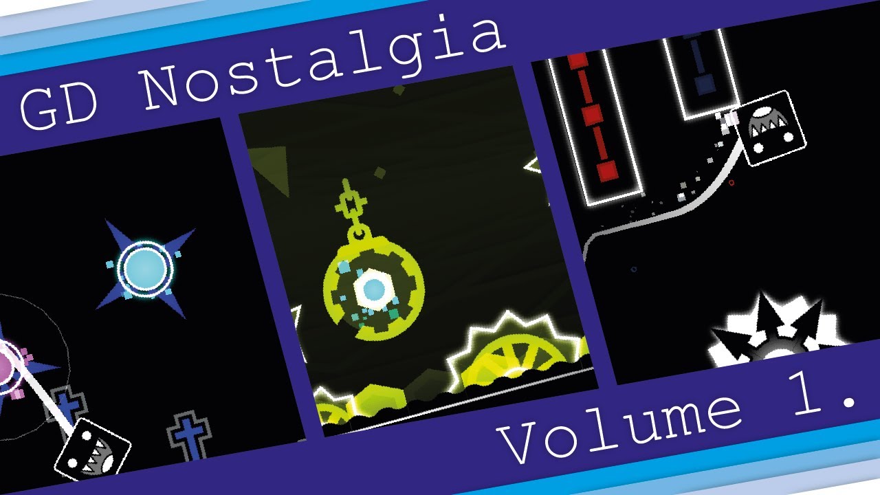 Geometry Dash - Nostalgia: Volume 1. - YouTube