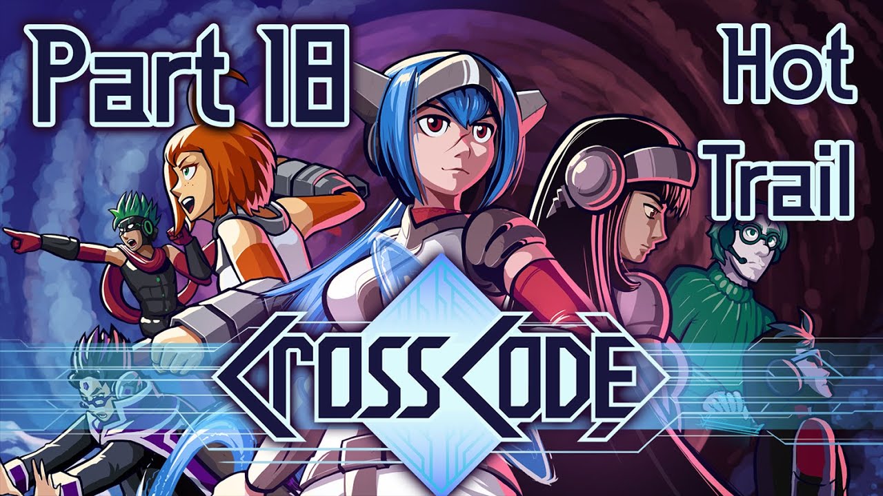 Let’s Play CrossCode - Part 18 - Hot Trail - YouTube