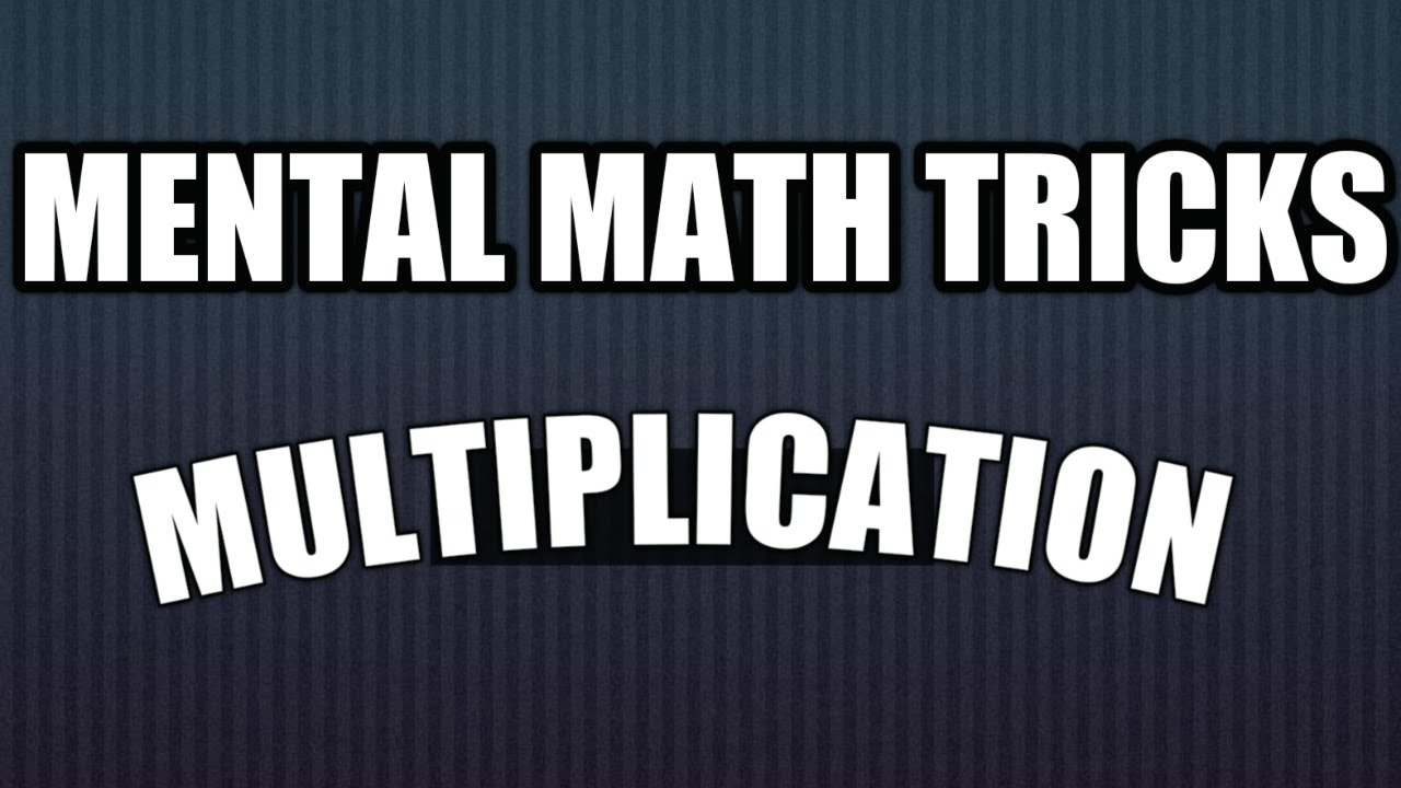 Mental Math Tricks - Multiplication - YouTube