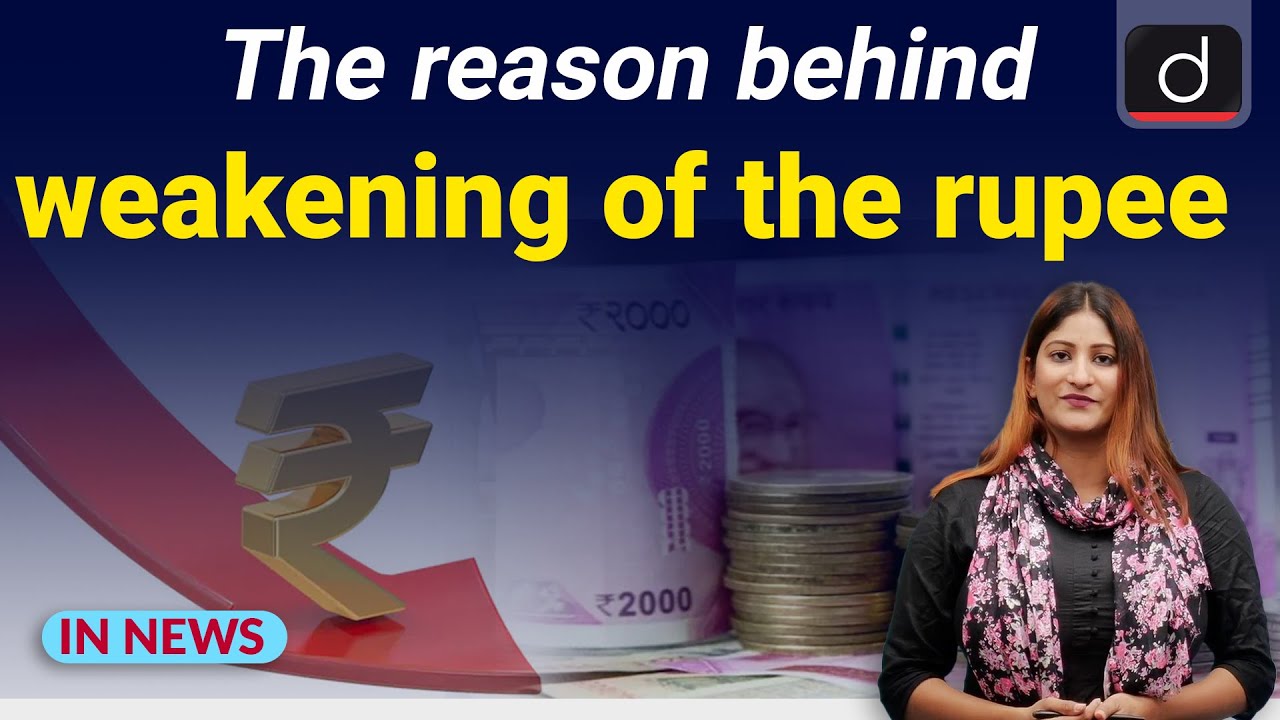 The reason behind weakening of the rupee - IN NEWS I Drishti IAS ...