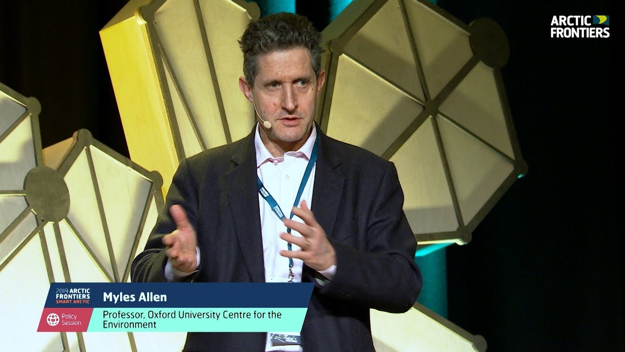 Session 6 - Myles Allen, Professor, Oxford University Centre for the ...