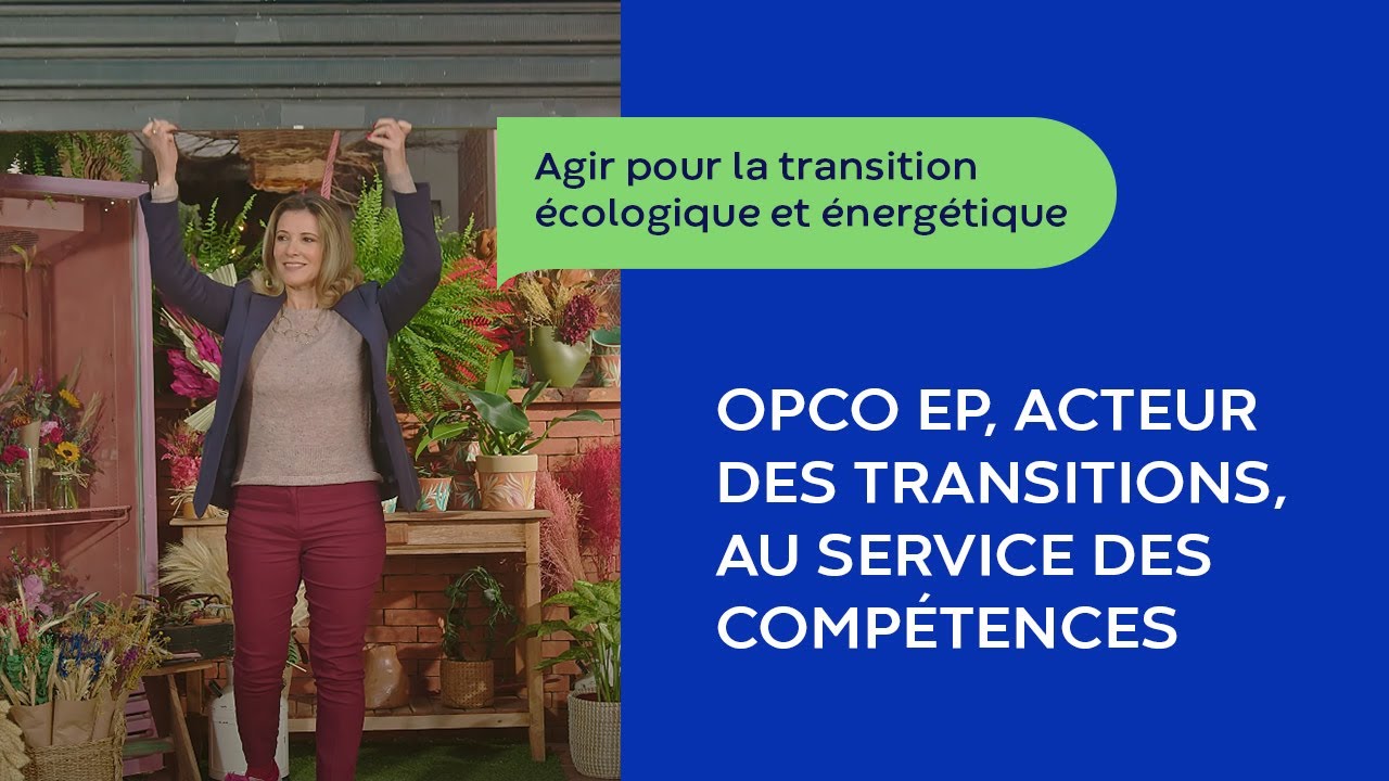 Opco EP, acteur des transitions, au service des compétences - YouTube