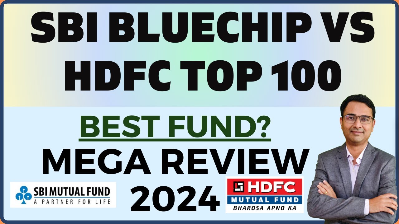 SBI BLUECHIP FUND VS HDFC TOP 100 FUND | Large cap fund review 2024 ...