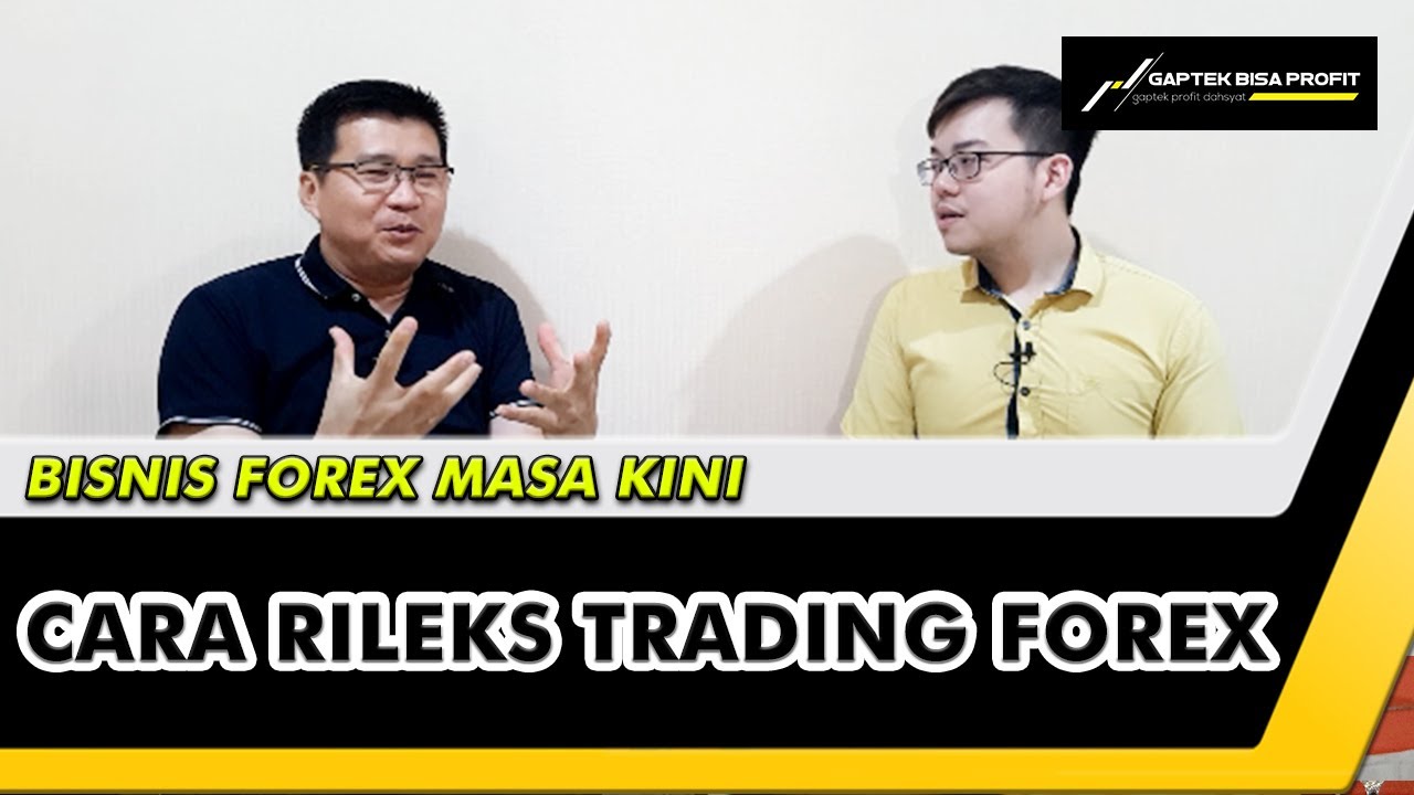 Ini Cara Rileks Trading Forex Bagi Saya | Testimoni Gaptek Bisa Profit ...