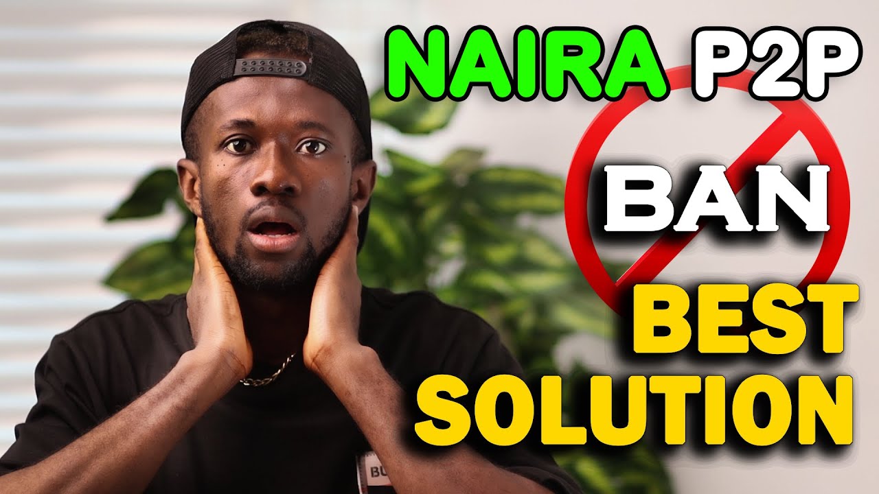 Naira P2P Ban - BEST SOLUTION EVER! - YouTube