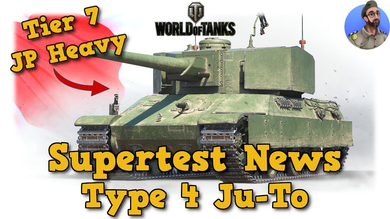 Supertest News - Type 4 Ju-To - Tier 7 JP Heavy - World of Tanks - YouTube