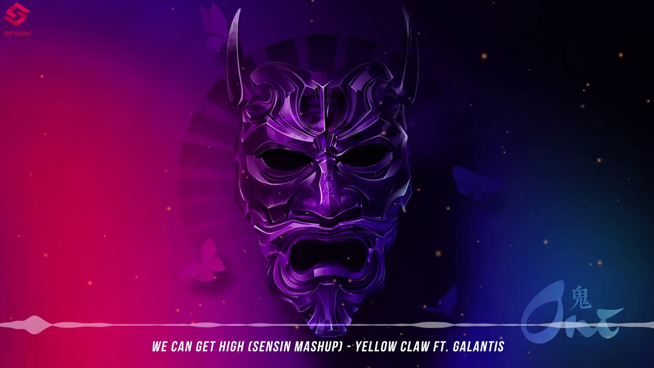 We Can Get High (DJ Sensin mashup) - Yellow Claw ft. Galantis - YouTube