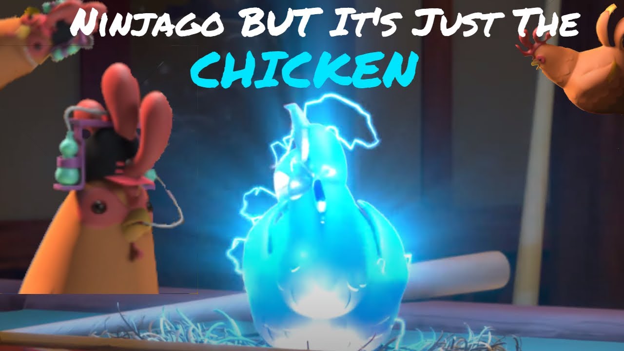 Ninjago but it's just the Chicken - YouTube