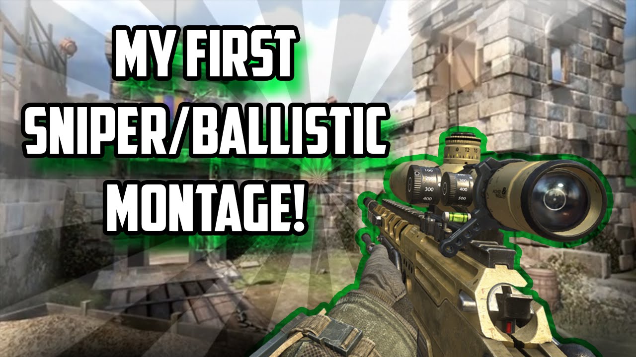 My first Sniper/Ballistic kill montage! - YouTube