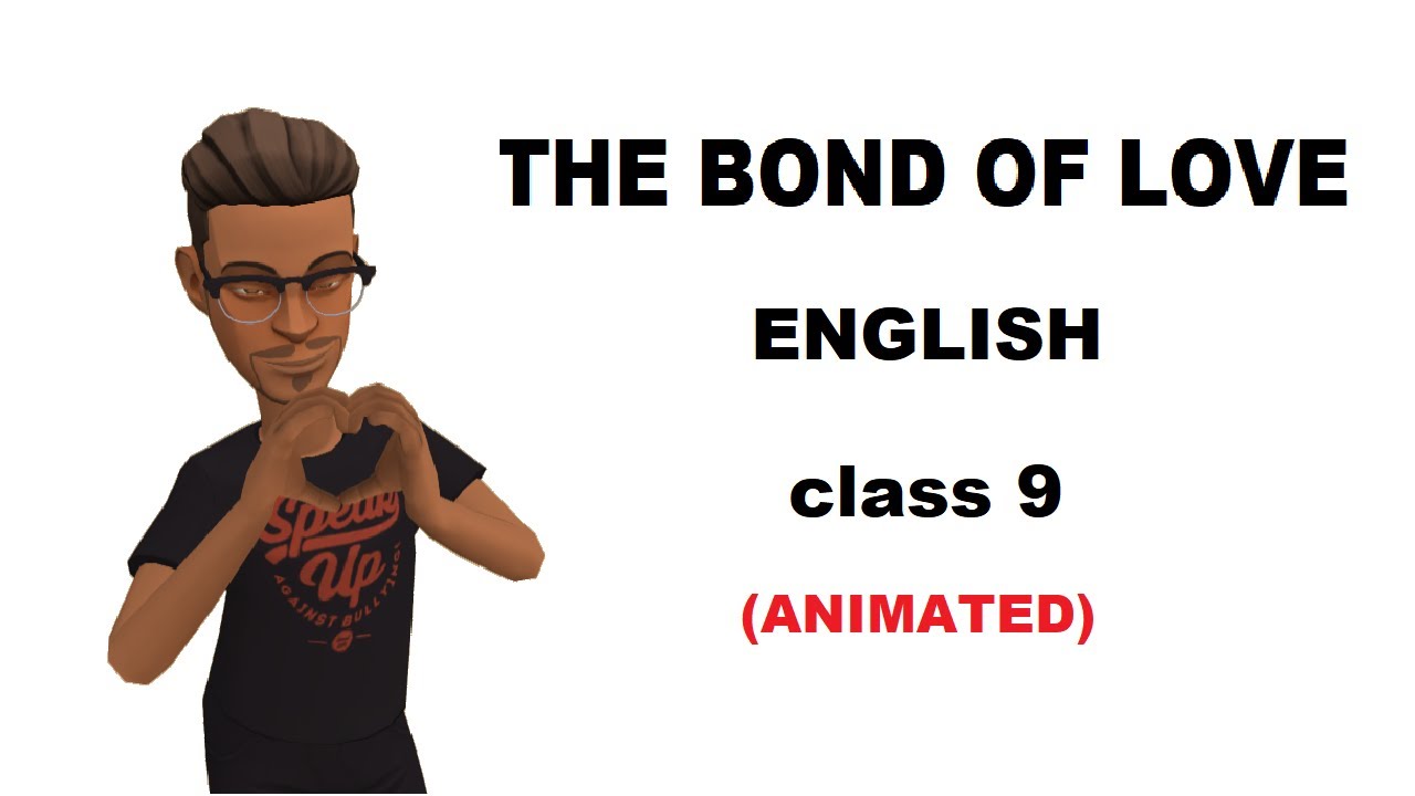 The Bond Of Love Class 9 English Beehive Chapter 9 Animated the-bond-of-love-class-9-english-beehive-chapter-9-animated