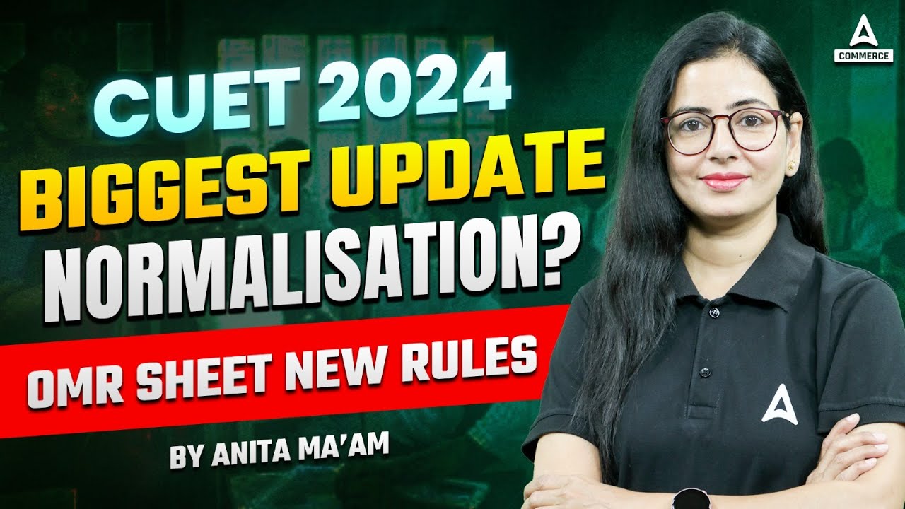 CUET 2024 Biggest Update | Normalisation New Process 😱| OMR SHEET NEW ...