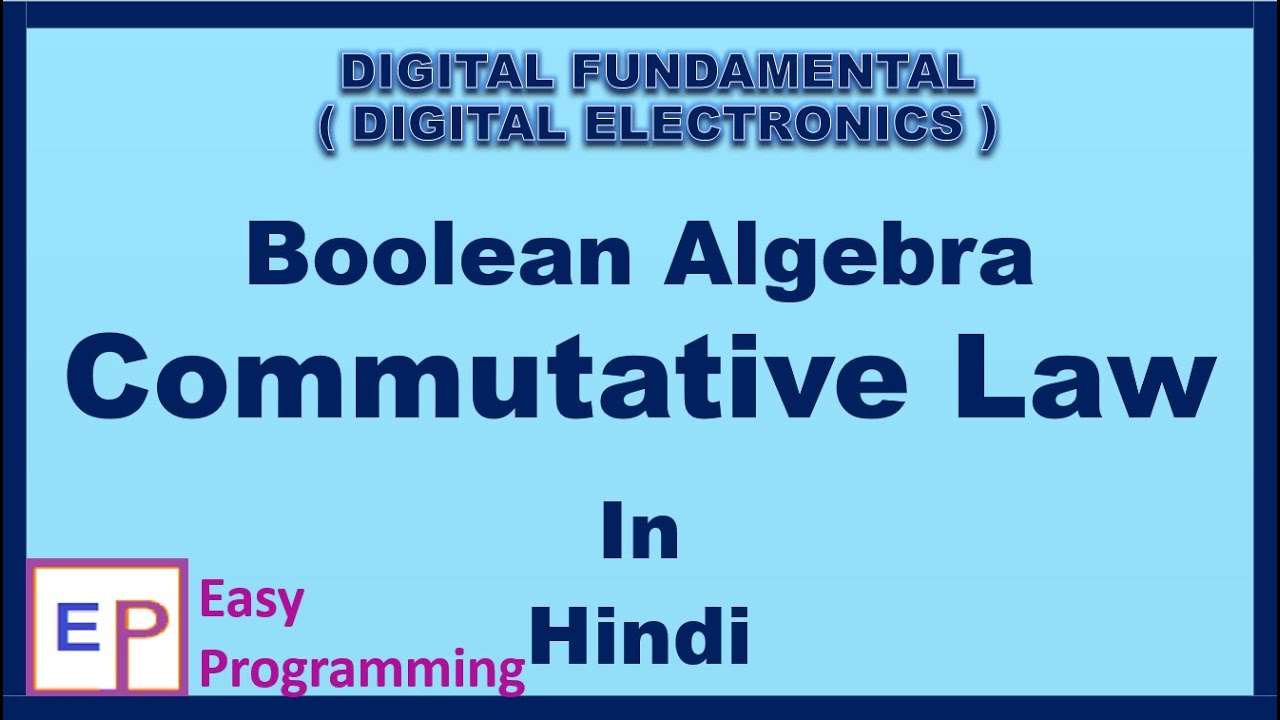#37 Commutative Law in Boolean Algebra with Example | B.E | B.Tech ...