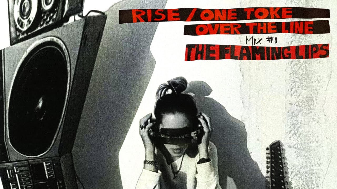 The Flaming Lips - Rise / One Toke Over The Line (Mix #1) - YouTube